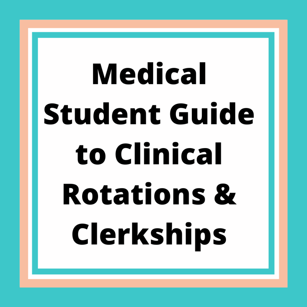 Medical Student Guide to Clinical Rotations & Clerkships